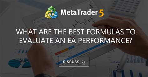 what are the best formulas to evaluate an ea performance best ea