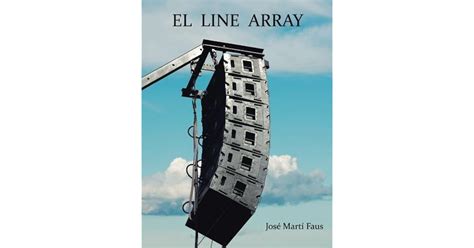 El line array Tratado completo de ajustes de sistemas de sonorización Volume by José Martí Faus