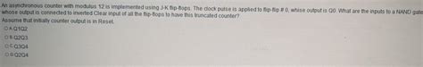 Solved An Asynchronous Counter With Modulus 12 Is