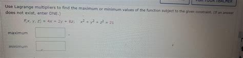 solved use lagrange multipliers to find the maximum or