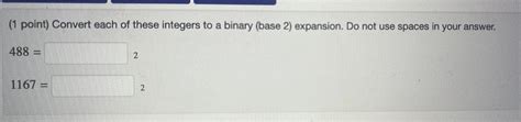 Answered 1 Point Convert Each Of These Integers To A Binary Base 2 Kunduz