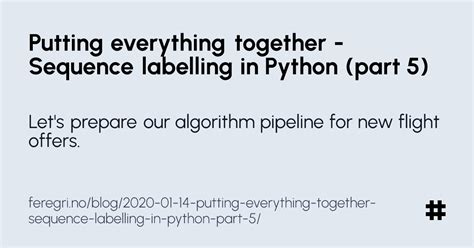 Putting Everything Together Sequence Labelling In Python Part 5
