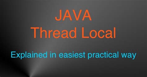 Java Thread Local Storage Explained In Easiest Practical Way