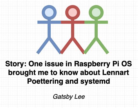 Story One Issue In Raspberry Pi Os Brought Me To Know About Lennart