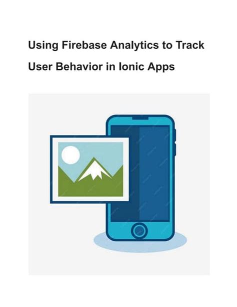 Using Firebase Analytics To Track User Behavior In Ionic Appspdf