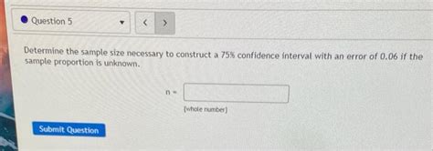 solved determine the sample size necessary to construct a
