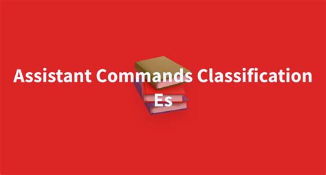 Assistant Commands Classification Es A Hugging Face Space By Alexrods