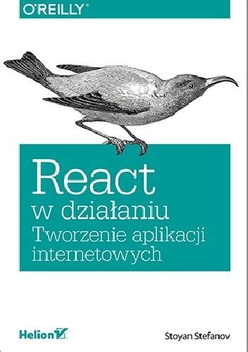 React W Działaniu Tworzenie Aplikacji Internetowych Stoyan Stefanov