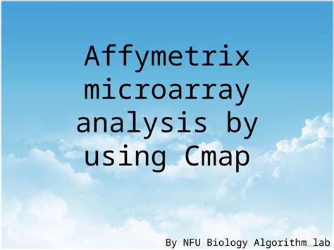 Pptx Affymetrix Microarray Analysis By Using Cmap By Nfu Biology Algorithm Lab Dokumentips