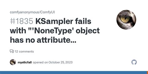 Ksampler Fails With Nonetype Object Has No Attribute Shape After