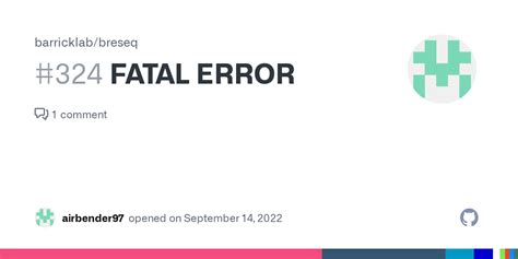 Fatal Error · Issue 324 · Barricklabbreseq · Github