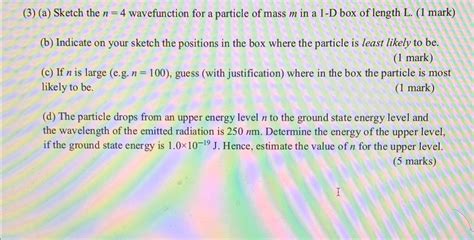 Solved 3 A Sketch The N 4 Wavefunction For A Particle Of Chegg Com