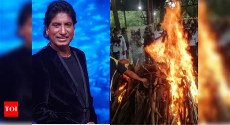 Comedian Raju Srivastava Cremated At Nigambodh Ghat Read The Times Of India