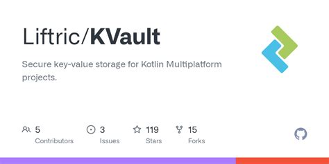 GitHub Liftric KVault Secure Key Value Storage For Kotlin Multiplatform Projects