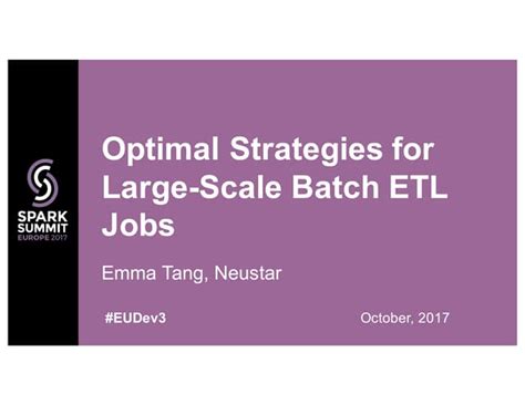 Optimal Strategies For Large Scale Batch Etl Jobs With Emma Tang Pdf