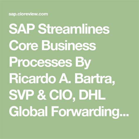 Sap Streamlines Core Business Processes By Ricardo A Bartra Svp And Cio