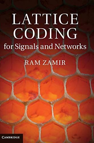 Lattice Coding For Signals And Networks A Structured Coding Approach To Quantization