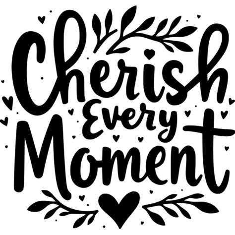 Cherish Every Moment Svg Cut File