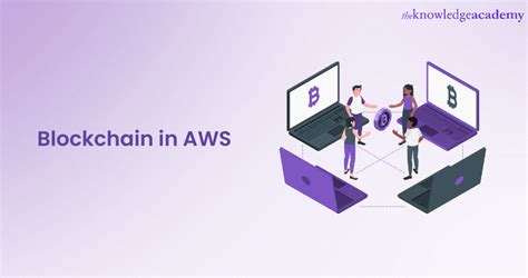 Aws Blockchain Everything You Need To Know
