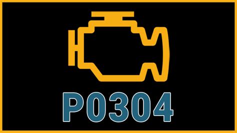 Engine Error Code P0304