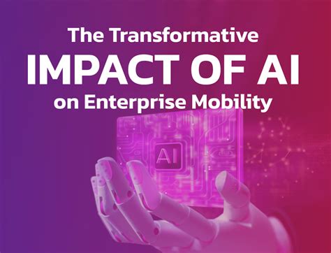 The Transformative Impact Of Ai On Enterprise Mobility Samyak Infotech