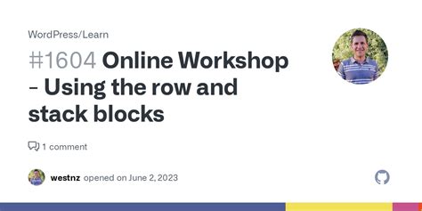 Online Workshop Using The Row And Stack Blocks · Issue 1604 · Wordpresslearn · Github