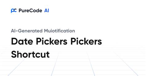Build Great Muiotification Date Pickers Pickers Shortcut Components Faster Using Ai Tools