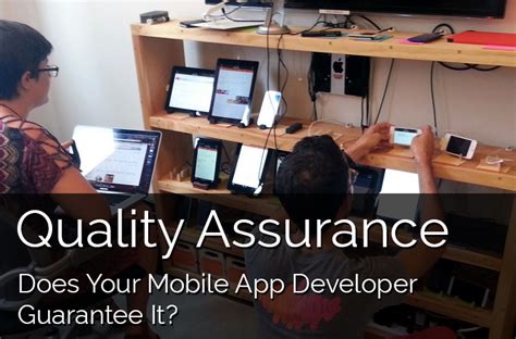 Quality Assurance Does Your Mobile App Developer Guarantee It