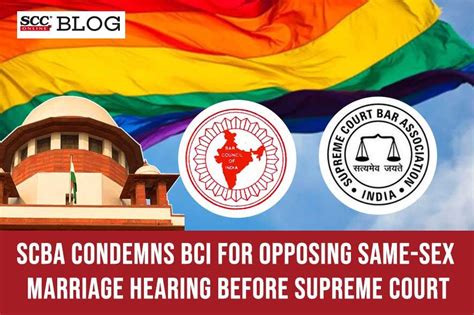 Scc Online On Linkedin Scba Condemns Bci For Opposing Same Sex Marriage Hearing Before Supreme…