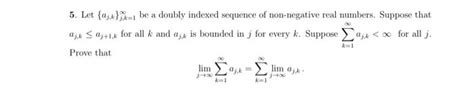 Solved 5 Let Ajk Jk1∞ Be A Doubly Indexed Sequence Of