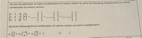Solved A Use The Definition Of Matrix Multiplication Of Chegg Com