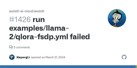 run examples llama 2 qlora fsdp yml failed · issue 1426 · axolotl ai