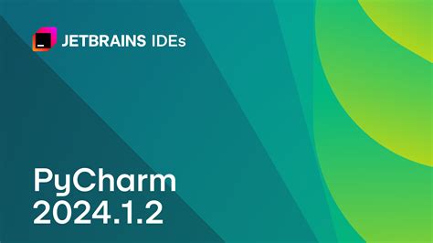 Pycharm 202412 Whats New The Pycharm Blog