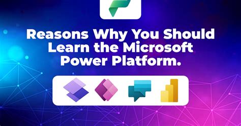7 Reasons Why You Should Learn The Microsoft Power Platform