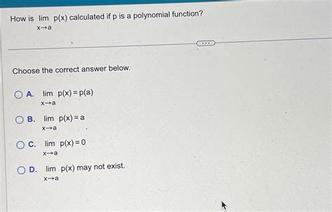 Solved How Is Limx→ap X ﻿calculated If P ﻿is A Polynomial