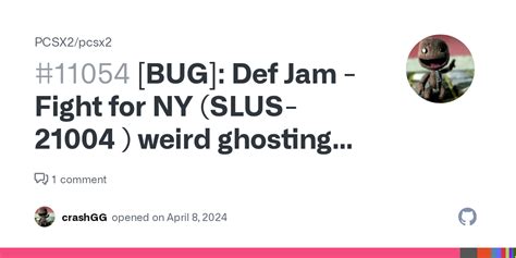 Bug Def Jam Fight For Ny Slus 21004 Weird Ghosting Around