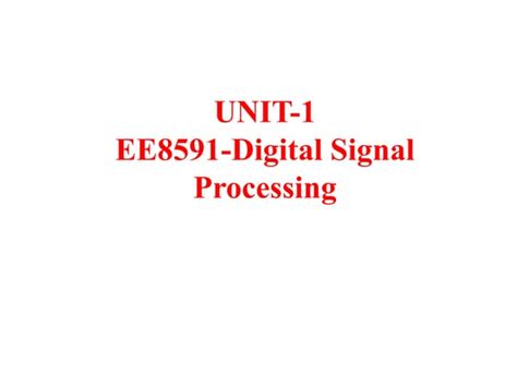 Ee8591 Digital Signal Processing Unit 1 Ppt