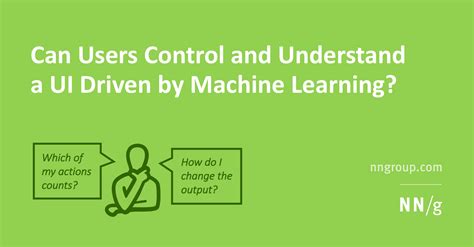 Can Users Control And Understand A Ui Driven By Machine Learning Nng