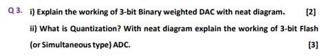Solved Q 3 I Explain The Working Of 3 Bit Binary Weighted
