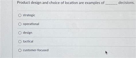 Solved Product Design And Choice Of Location Are Examples Of Chegg Com