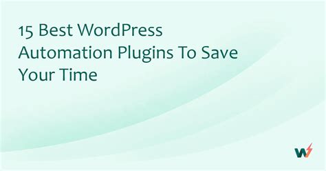 15 Best WordPress Automation Plugins To Save Your Time InstaWP