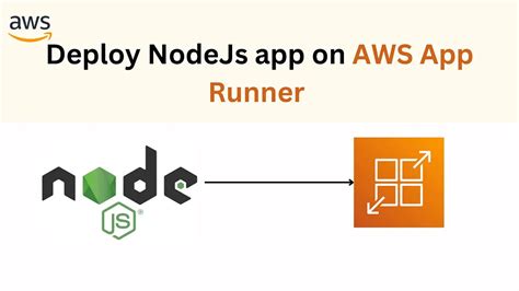 Deploying A Nodejs Application On Aws App Runner A Step By Step Guide