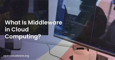 What Is Middleware In Cloud Computing