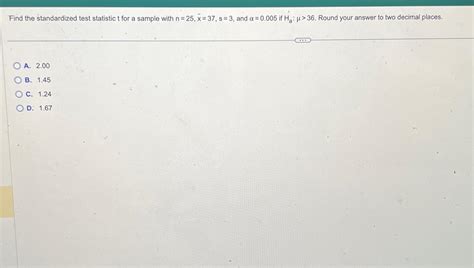 Solved Find The Standardized Test Statistic T ﻿for A Sample
