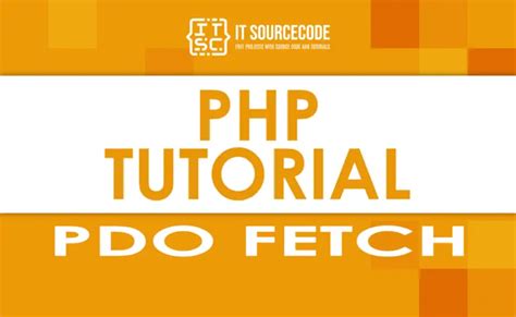Php Pdo Fetch With Detailed Explanation