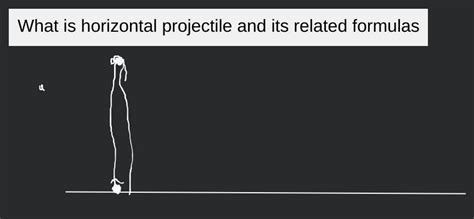 What Is Horizontal Projectile And Its Related Formulas Filo