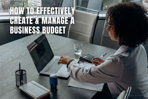 How To Effectively Create And Manage A Business Budget