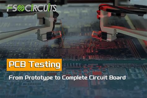 Pcb Testing The Ultimate Guide To Methods Equipment And Issues