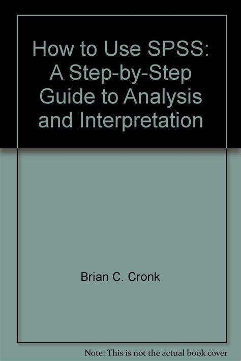 how to use spss a step by step guide to analysis and interpretation