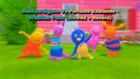 Backyardigans Vs Perfume Exalando Brazilian Funk Slowed Reverd